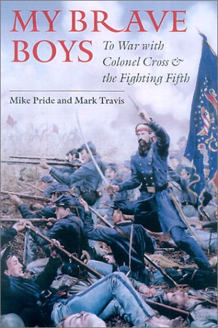 My Brave Boys: To War With Colonel Cross and the Fighting Fifth: Mike ...