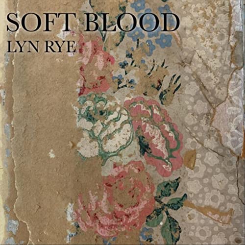 Amazon.com: Soft Blood : Lyn Rye: Digital Music