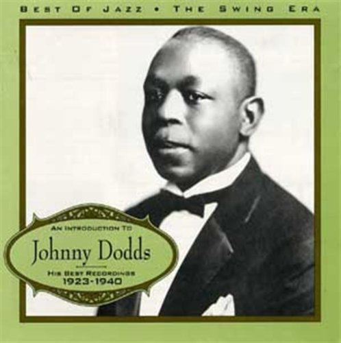 Dodds, Johnny - An Introduction to Johnny Dodds: His Best Recordings ...
