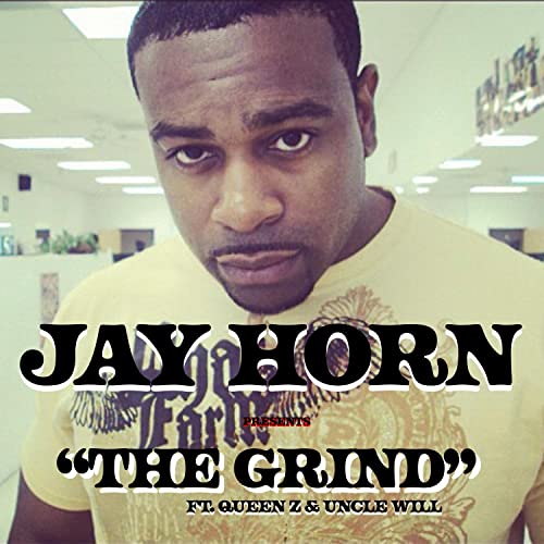 Écouter THE GRIND de Jay Horn feat. Uncle Will & Queen Z sur Amazon ...