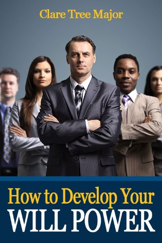 Amazon.com: How to Develop Your Will Power eBook : Tree Major, Clare ...