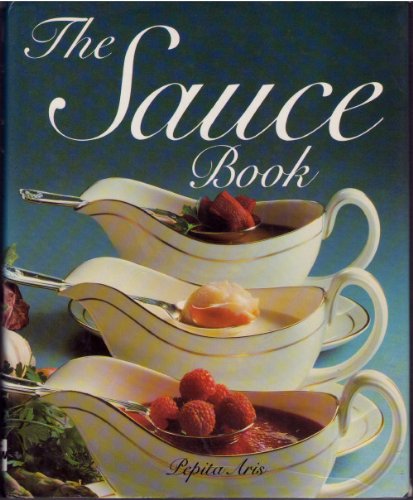 The Sauce Book: Aris, Pepita: 9780070021891: Amazon.com: Books