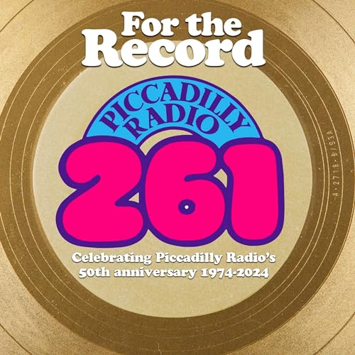 For the Record: Celebrating Piccadilly Radio on Its Fiftieth ...