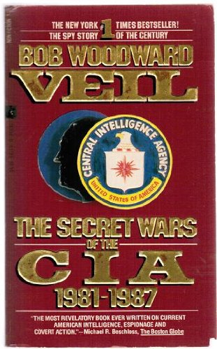 Veil: The Secret Wars of the CIA 1981-1987: Woodward, Bob: Amazon.com ...