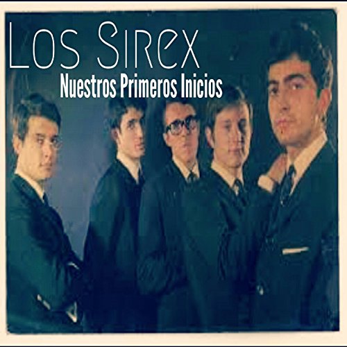Play Nuestros Primeros Inicios by Los Sirex on Amazon Music