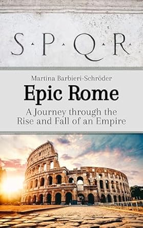 Amazon.com: Epic Rome: A Journey through the Rise and Fall of an Empire ...