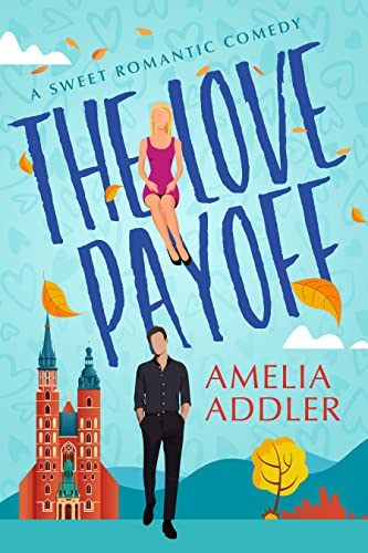 The Love Payoff: a sweet romantic comedy - Kindle edition by Addler ...