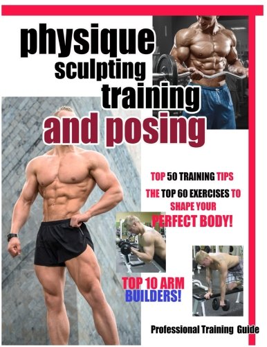Amazon.com: Physique Sculpting Training and Posing.: Men's Physique ...