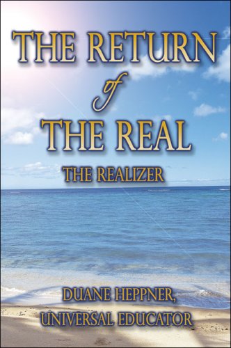 The Return of the Real: The Realizer: Duane Heppner Universal Educator ...