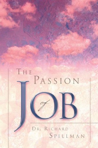 The Passion Of Job: Spillman, Richard: 9781594679896: Amazon.com: Books