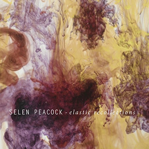 Amazon.com: Elastic Recollections : Selen Peacock: Digital Music