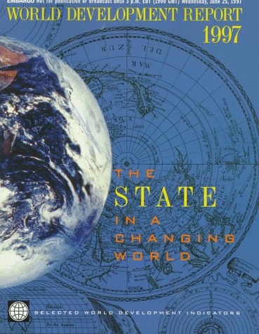 World Development Report 1997: The State in a Changing World: The World ...