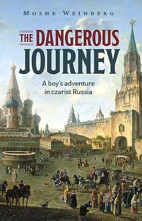 Amazon.com: The Dangerous Journey: A boy's adventure in czarist Russia ...