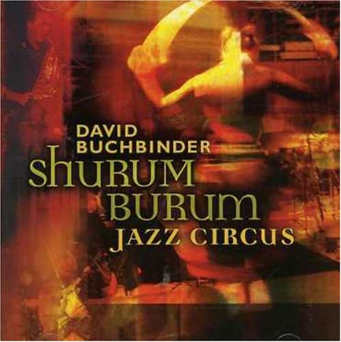 Shurum Burum Jazz Circus: David Buchbinder: Amazon.es: CD y vinilos}