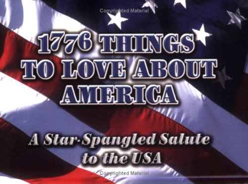 1776 Things to Love About America: A Star-Spangled Salute to the USA ...
