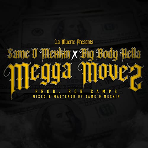 Amazon MusicでBig Body Hella feat. Same O MexkinのMegga Movesを再生する