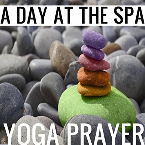 Amazon.com: A Day at the Spa : Yoga Prayer: Digital Music