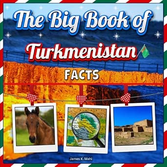 The Big Book of Turkmenistan Facts: An Educational Country Travel ...