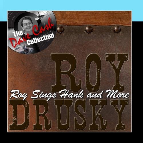 Roy Drusky - Roy Sings Hank and More - [The Dave Cash Collection ...