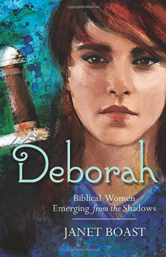 Deborah: Biblical Women Emerging from the Shadows: Boast, Janet ...