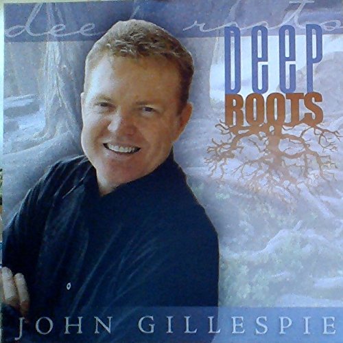 John Gillespie - Deep Roots - Amazon.com Music