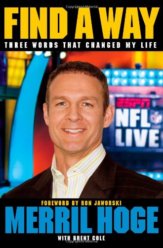 Find a Way: Three Words That Changed My Life: Merril Hoge: Amazon.com ...
