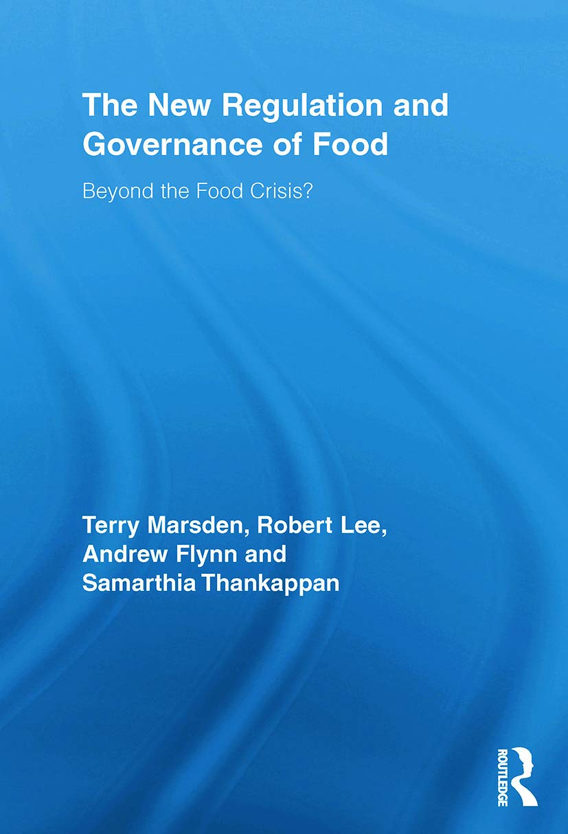 The New Regulation and Governance of Food (Routledge Studies in Human ...