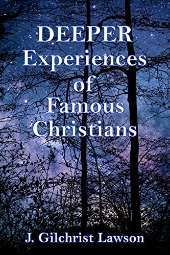 Deeper Experiences of Famous Christians: Gleaned from Their Biographies ...