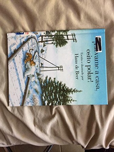 Llevame a casa, osito polar! (Spanish Edition): Hans de Beer ...