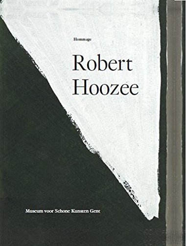 Hommage Robert Hoozee: Museum voor Schone Kunsten Gent 1982-2002 ...