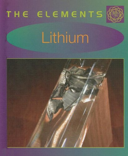 Lithium (The Elements): Jackson, Tom: 9780761421993: Amazon.com: Books