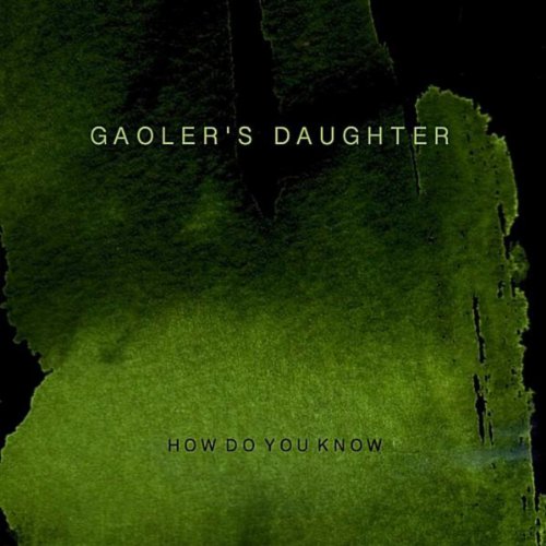 Play How Do You Know by Gaoler's Daughter on Amazon Music