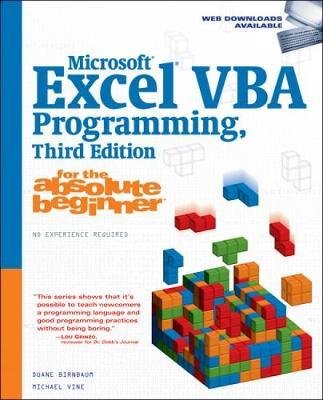 Microsoft Excel VBA Programming for the Absolute Beginner: Duane Birnbaum | Michael Vine ...