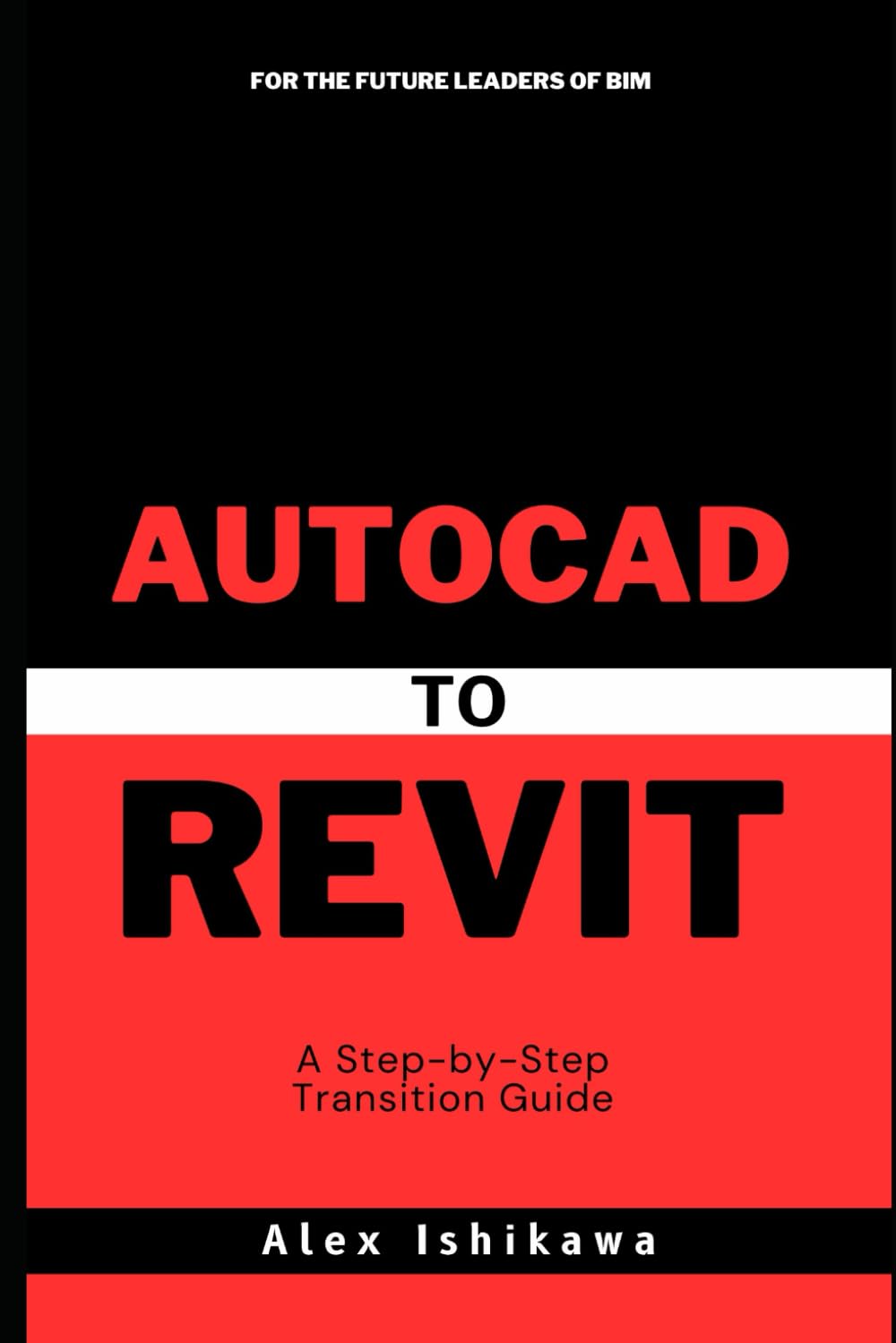 Amazon.com: AutoCAD to Revit: A Step-by-Step Transition Guide ...