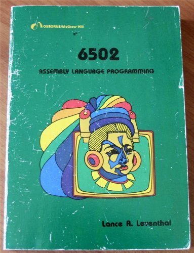 6502 Assembly Language Programming by Lance A. Leventhal (1979-09-03): Lance A. Leventhal ...
