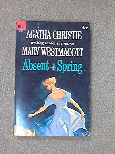 Absent in the Spring: Christie, Agatha [Mary Westmacott]: Amazon.com: Books
