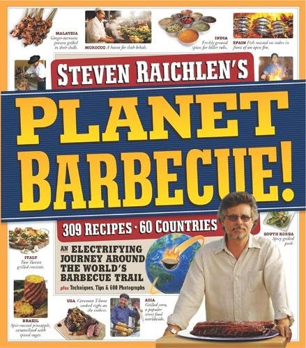 Planet Barbecue!: 309 Recipes, 60 Countries: Raichlen, Steven ...