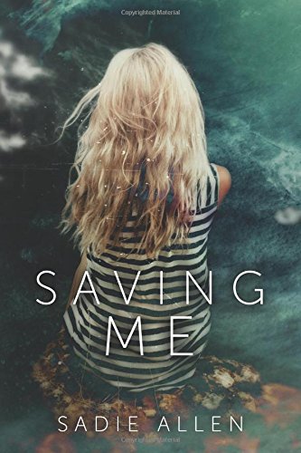Saving Me: Allen, Sadie: 9781984121547: Amazon.com: Books