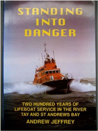 Standing into Danger: Two Hundred Years of Lifeboat Service in the ...