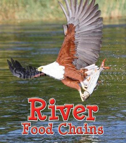 Buy River Food Chains (Food Chains and Webs) Book Online at Low Prices ...