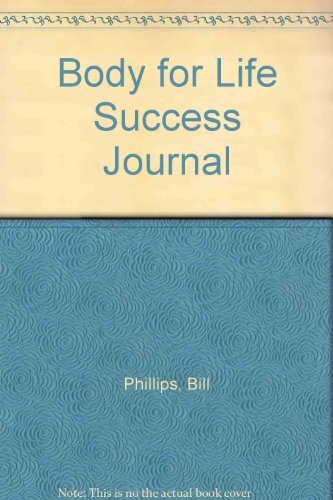 Body for Life Success Journal NR: Phillips, Bill: 9780060723675: Amazon ...