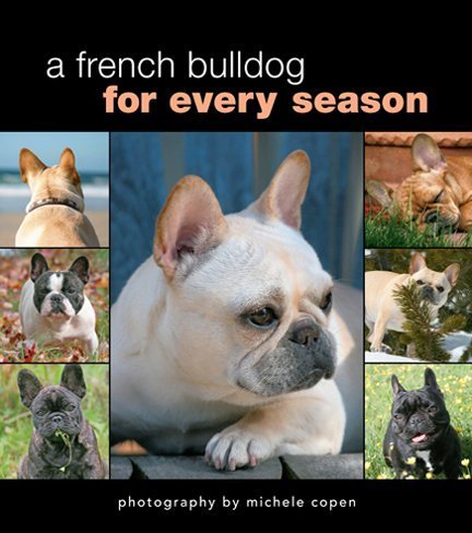 A French Bulldog for Every Season: Copen, Michele: 9781424337736 ...