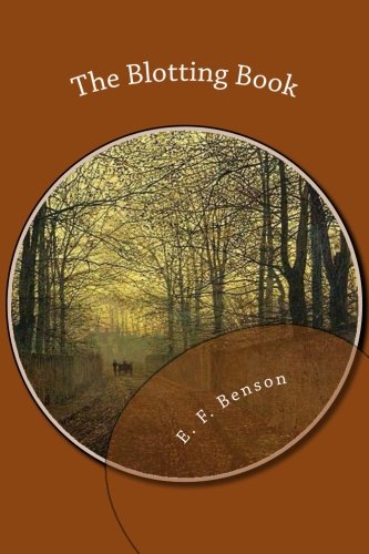 The Blotting Book: Benson, E. F.: 9781499154238: Amazon.com: Books