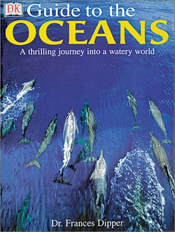 DK Guide to the Oceans (DK Guides): Dipper, Frances: 9780789488640 ...
