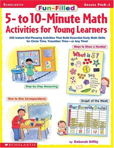Fun-Filled 5- to 10-Minute Math Activities for Young Learners: 200 ...