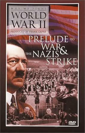 Why We Fight WWII: Prelude to War/Nazi Strike: Amazon.ca: Walter Huston ...