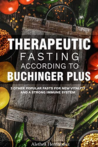Therapeutic Fasting According to Buchinger Plus: 3 other popular fasts ...