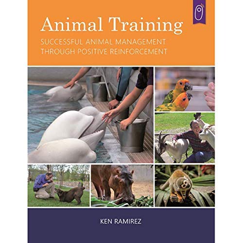 Animal Training: Successful Animal Management Through Positive ...