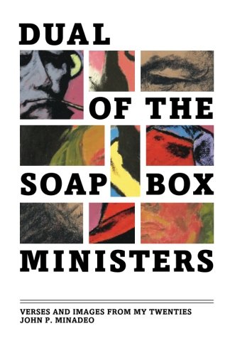 Dual of soap box ministers: Verses and Images from My Twenties: Minadeo ...