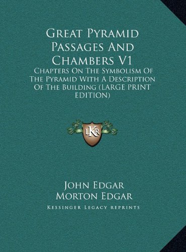 Great Pyramid Passages and Chambers V1: Chapters on the Symbolism of ...
